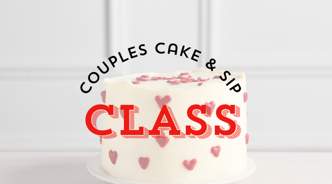 Couples Cake & Sip Class 2/16 @ 5pm | Miss May Designs Bake Shop